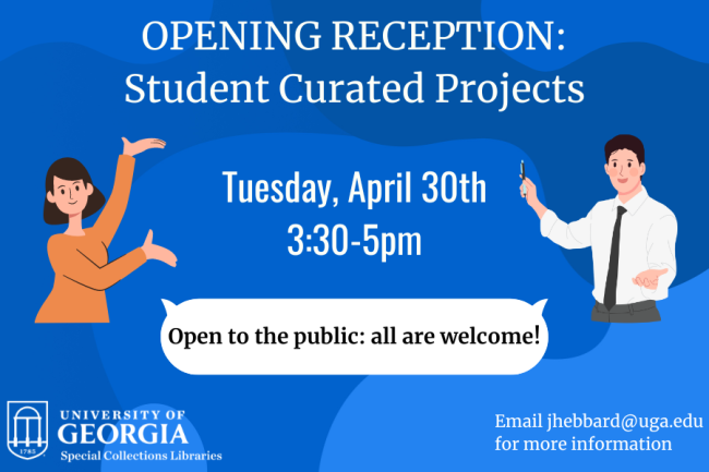 Opening Reception: Student Curated Projects | UGA Libraries